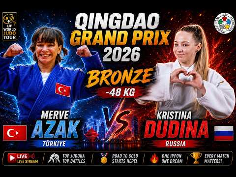 Merve AZAK VS Kristina DUDINA | Qingdao Grand Prix 2026 | BRONZE -48 kg