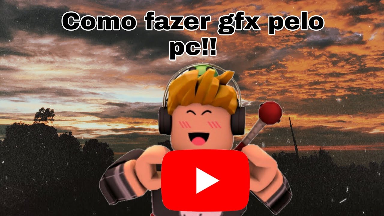 Como fazer gfx pelo pc!!!! - YouTube