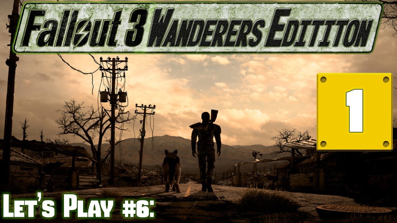 Fallout 3 Wanderers Edition - Part 1 - Welcome To The Wasteland - YouTube