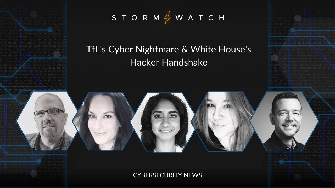Storm⚡️Watch | TfL's Cyber Nightmare & White House's Hacker Handshake ...