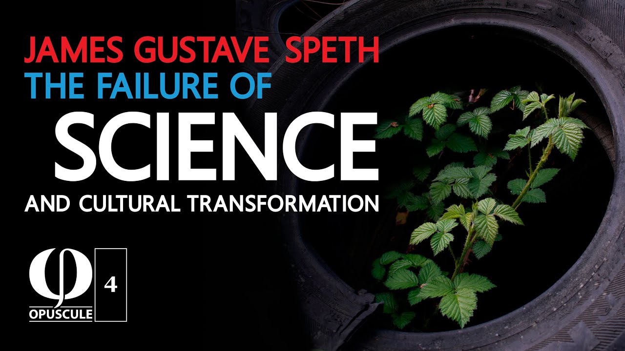 James Gustave Speth, The Failure Of Science And Cultural Transformation ...