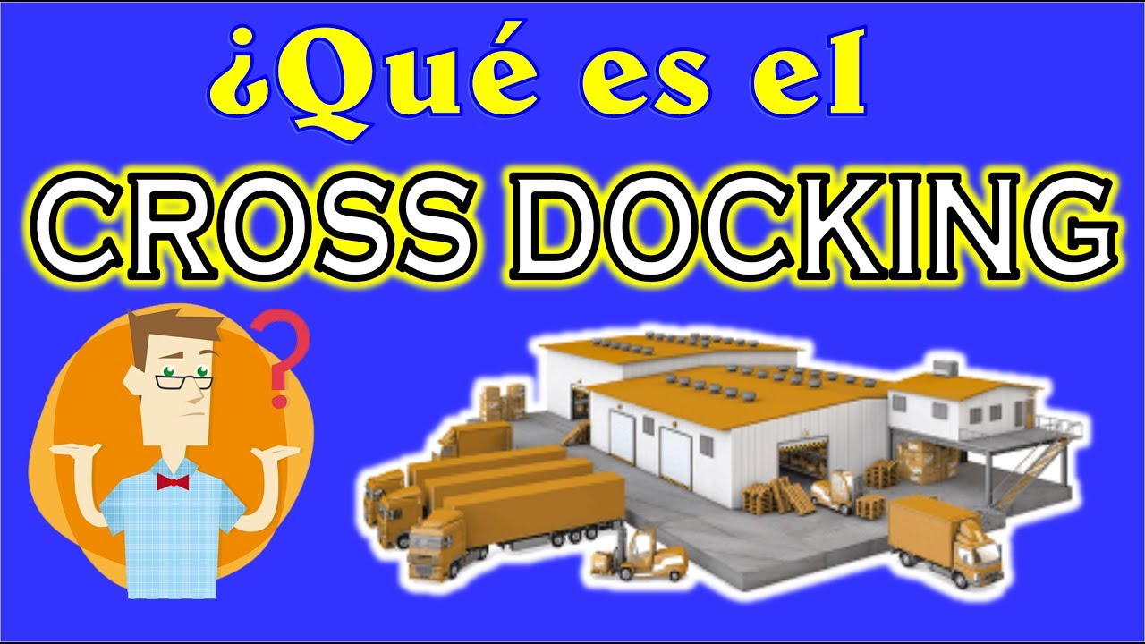 QUE es el CROSS DOCKING 🚚 -Estrategia Logística- - YouTube