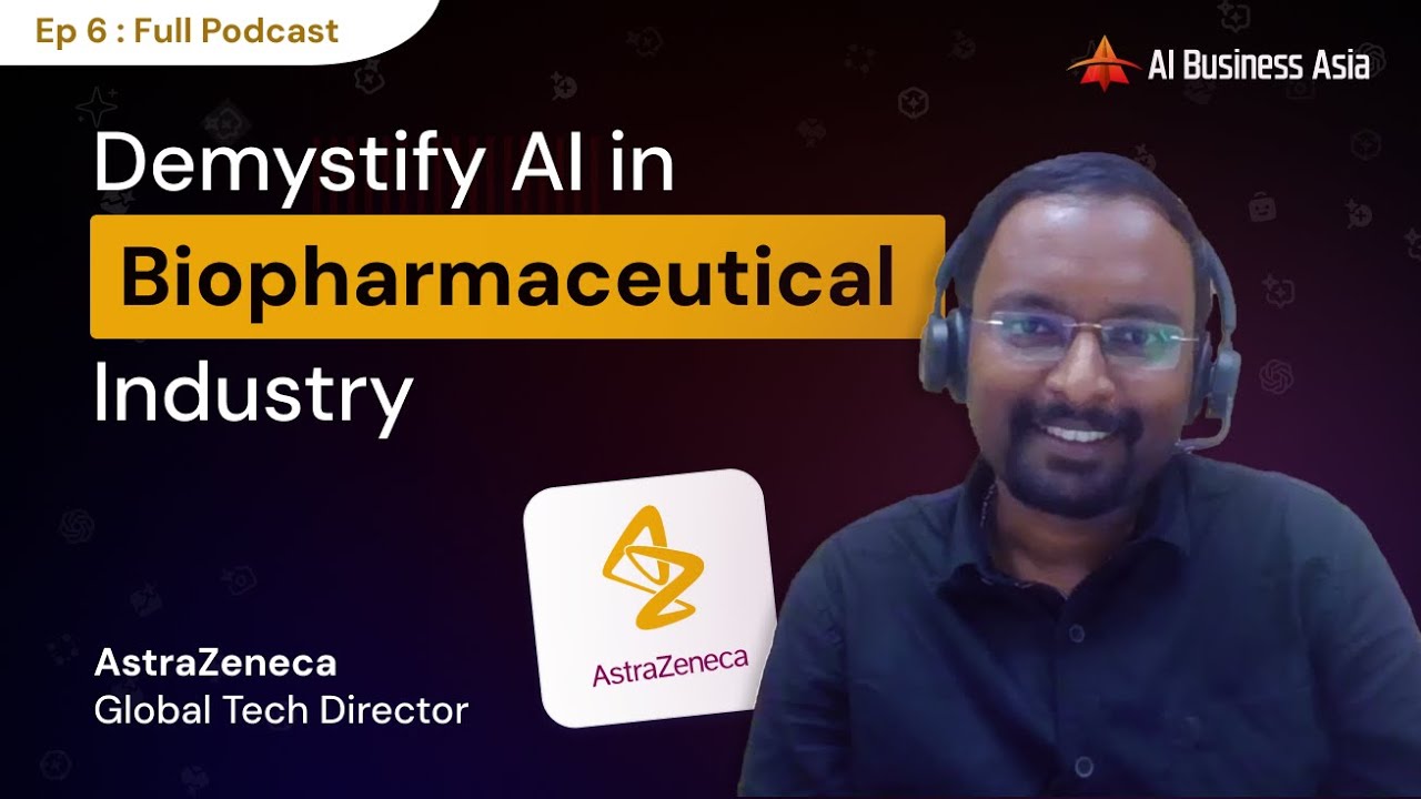 #6 AstraZeneca Global Tech Director: Demystify AI in biopharmaceutical ...