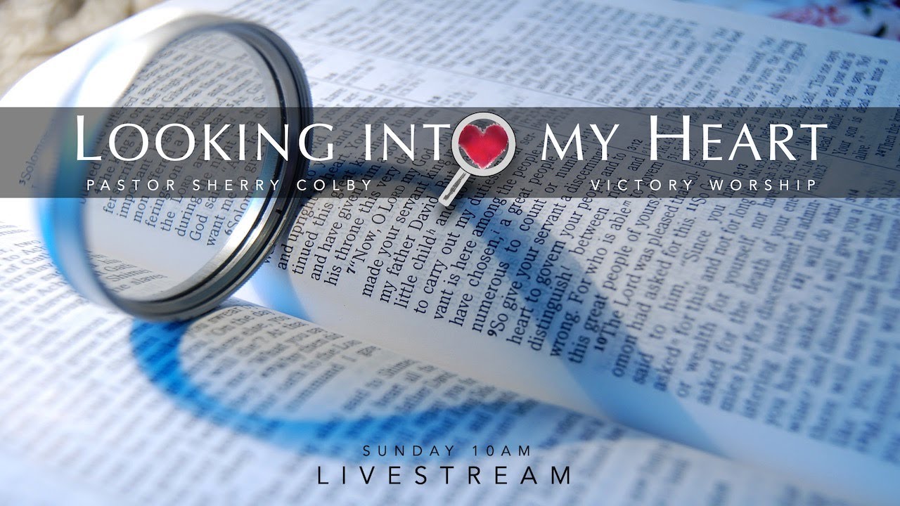 "Looking into my Heart" with Pastor Sherry Colby - YouTube