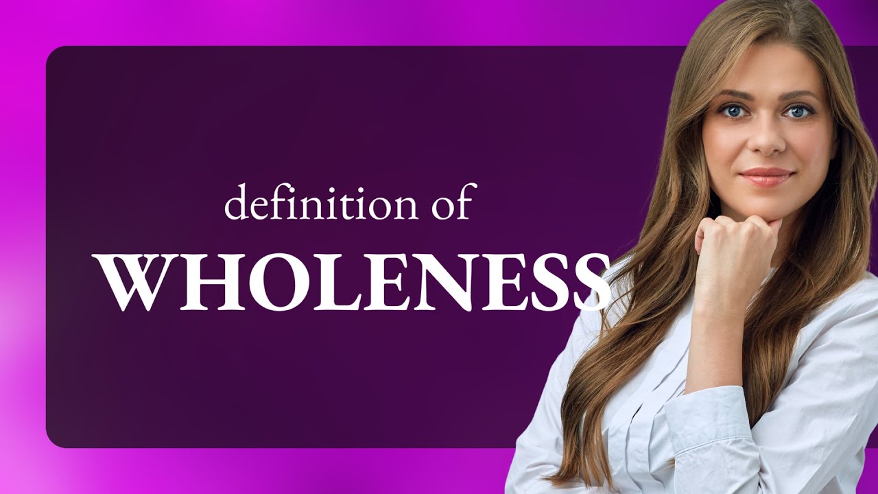 Wholeness | what is WHOLENESS meaning - YouTube