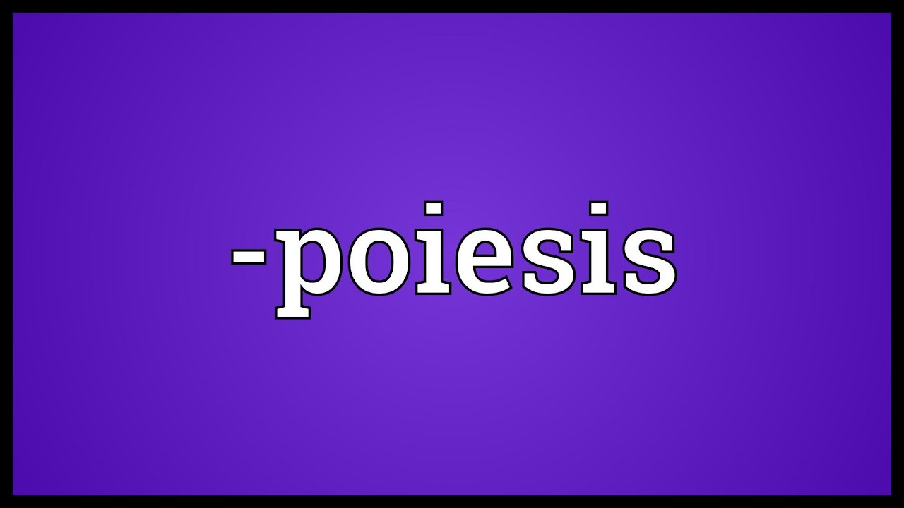 -poiesis Meaning - YouTube