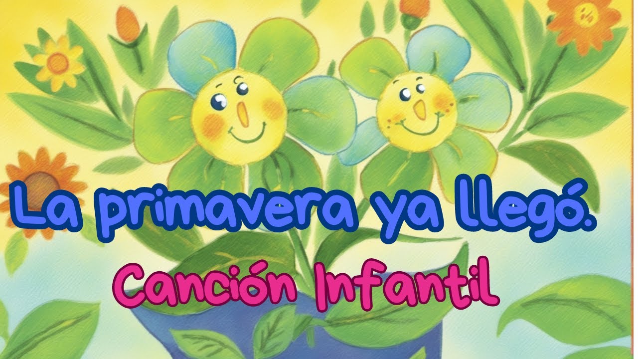 La primavera ya llegó - canción infantil para niños - YouTube