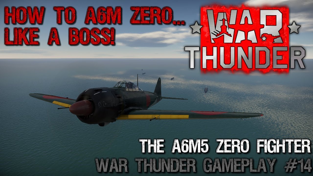 How to A6M Zero... LIKE A BOSS | The A6M5 Ko Zero - War Thunder ...