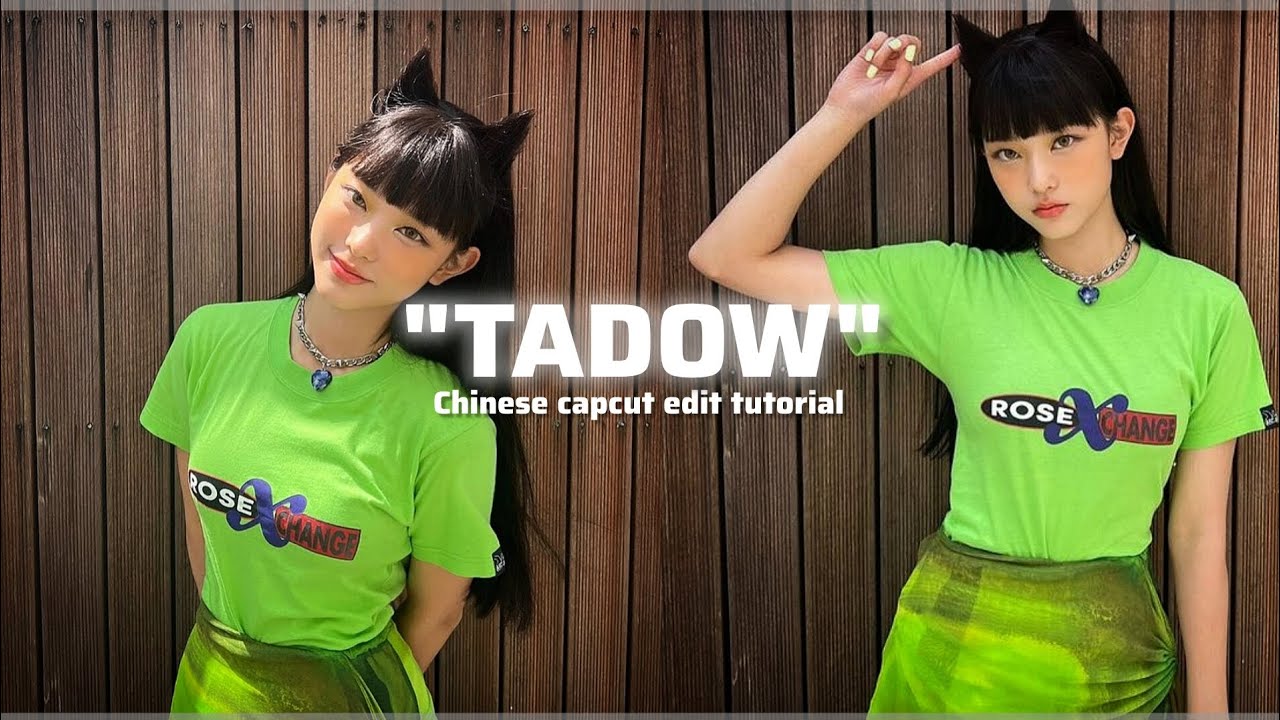 "TADOW" Chinese Capcut Edit Tutorial - YouTube