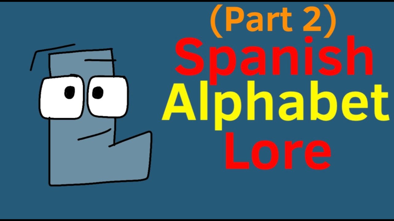 Spanish Alphabet Lore | L (Part 2) - YouTube