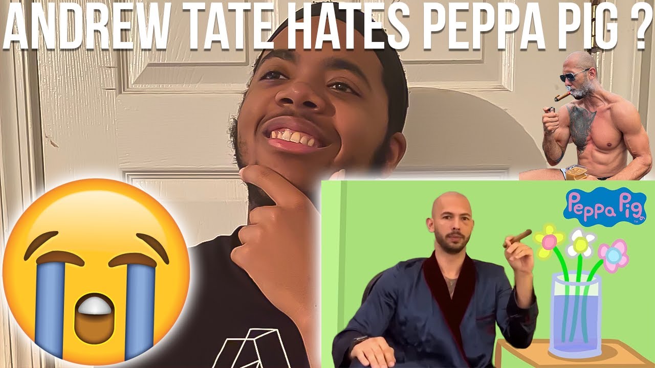 If Andrew Tate Was In Peppa Pig Reaction - YouTube