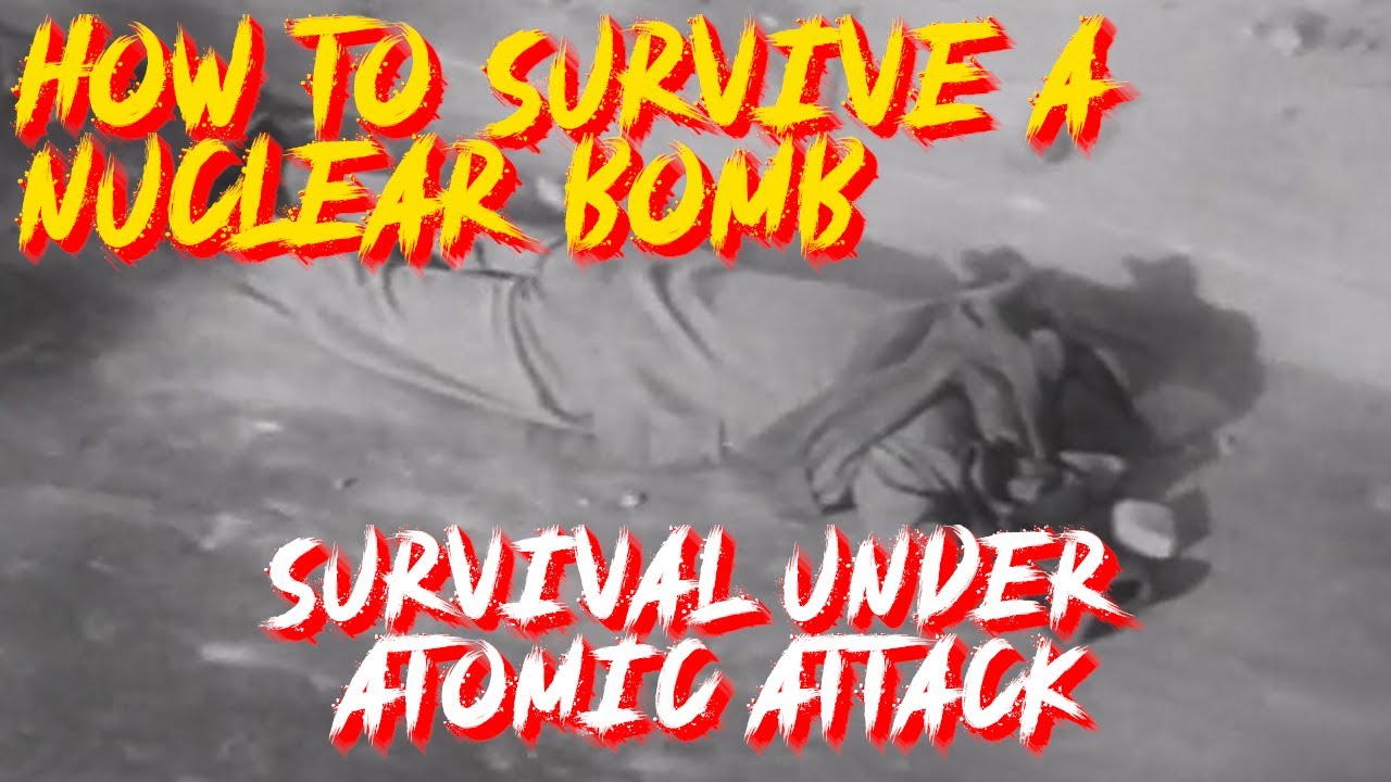 How to Survive a Nuclear Bomb - Survival Under Atomic Attack - U.S ...