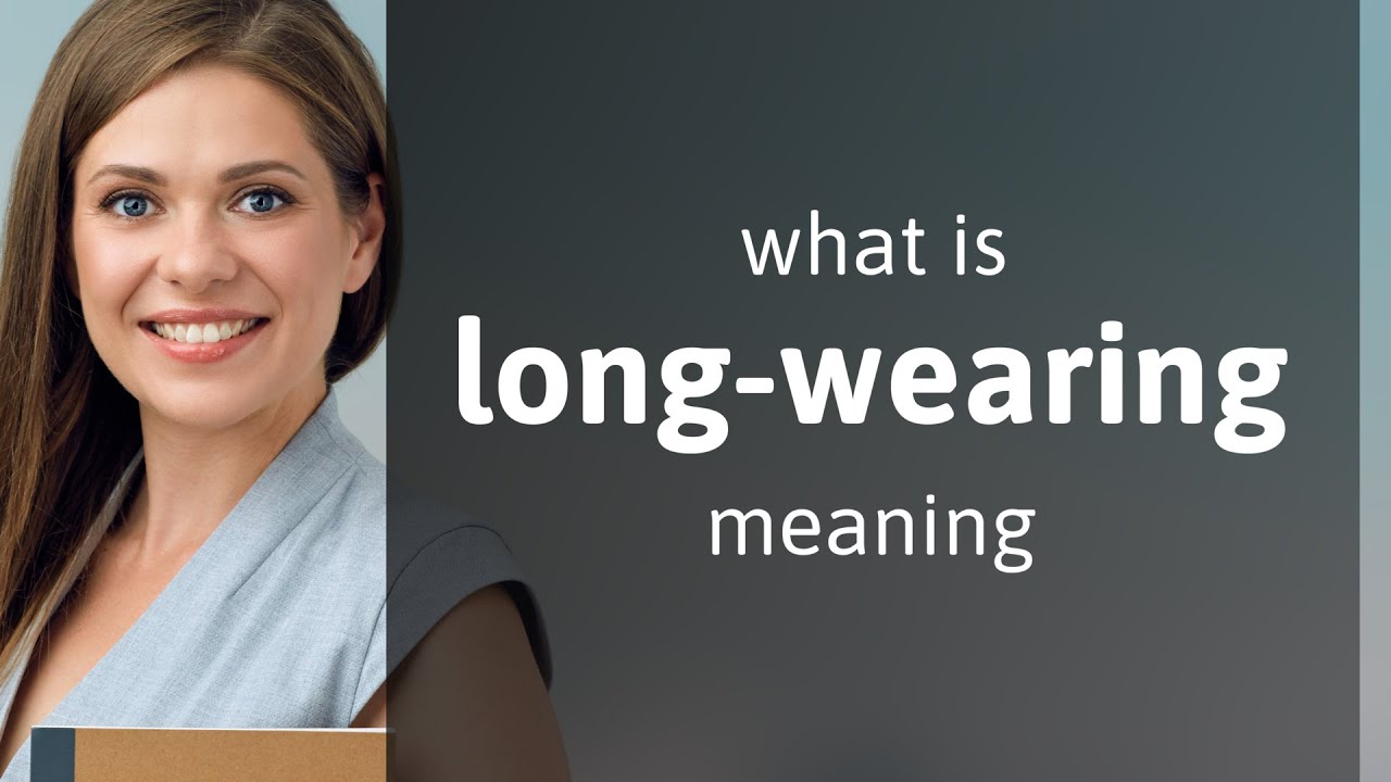 Long-wearing | what is LONG-WEARING definition - YouTube