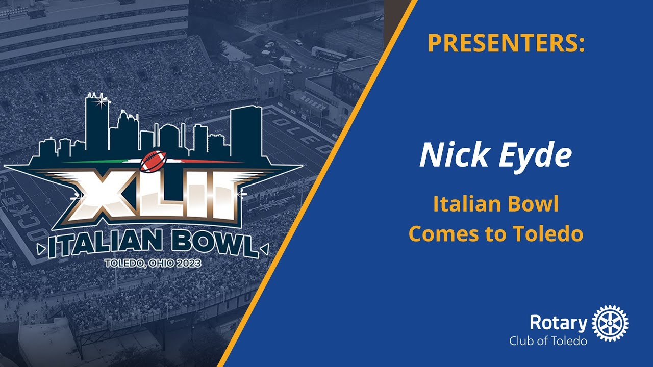 Toledo Rotary Jume 12, 2023 Nick Eyde - YouTube