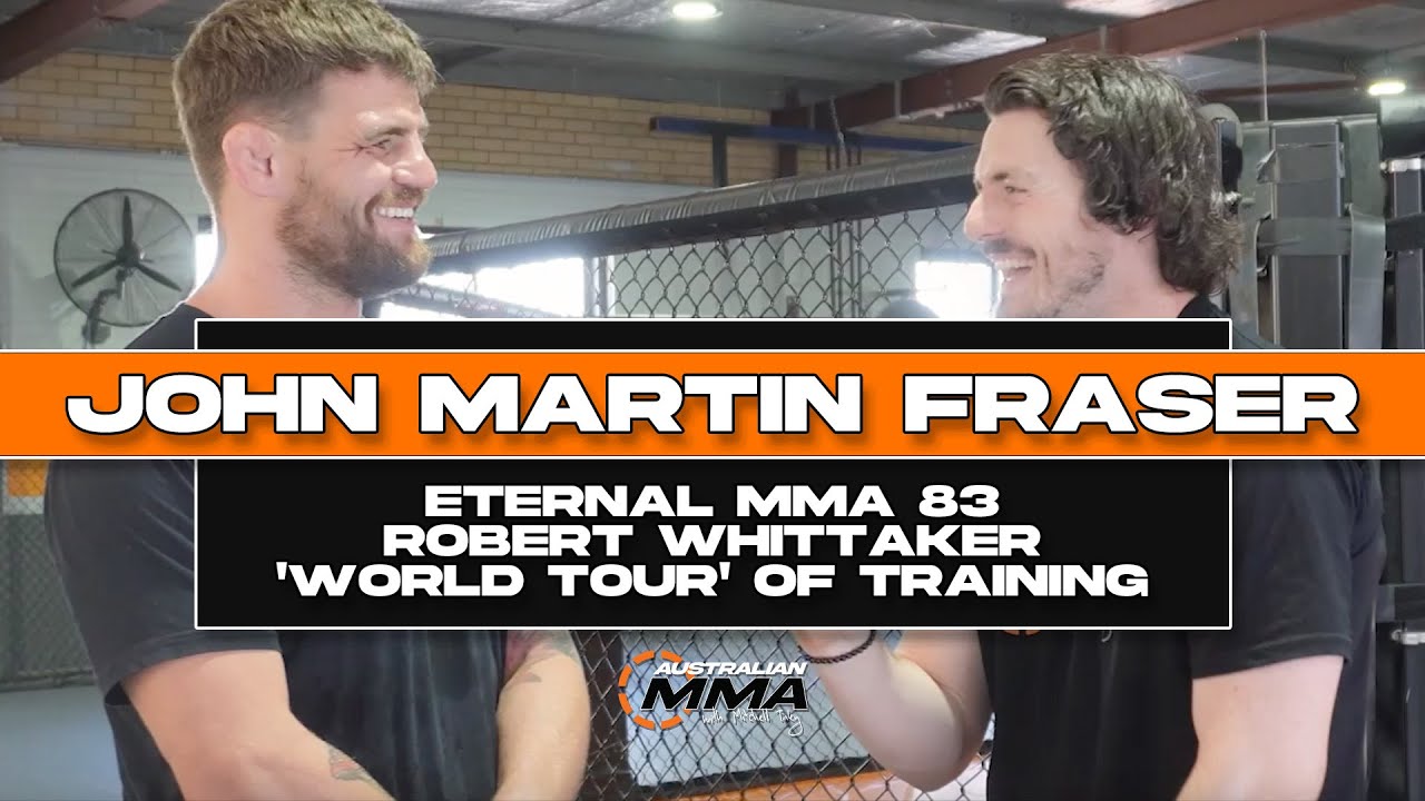 John Martin Fraser - Eternal MMA 83, Training with Robert Whittaker ...