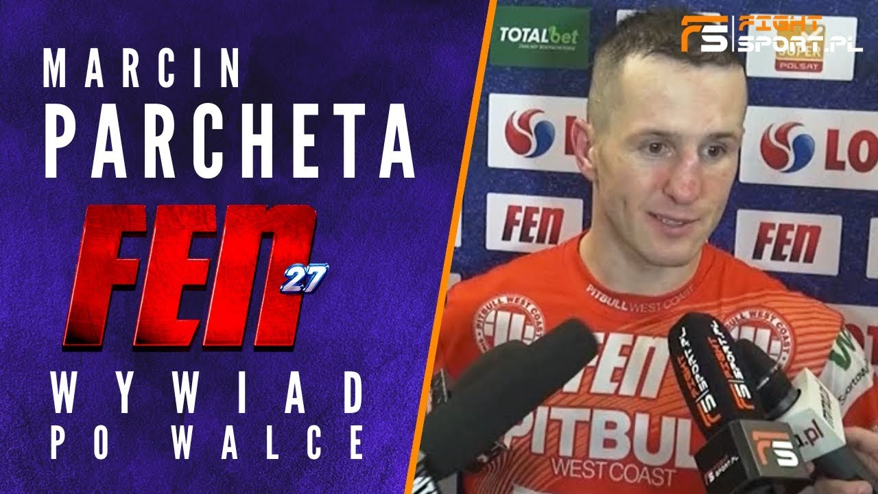 Marcin Parcheta po zwycięstwie na gali FEN 27 - YouTube