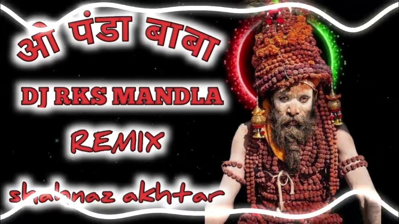 o_panda baba jhada_DJ RKS PRODUCTION MANDLA REMIX _ SHAHNAZ AKHTAR SONG ...