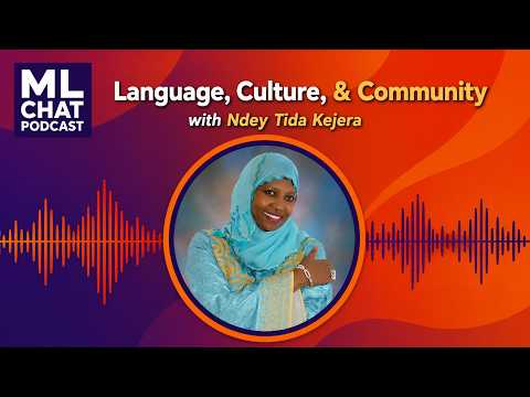 Language, Culture & Community | Ndey Tida Kejera | ML Chat Podcast