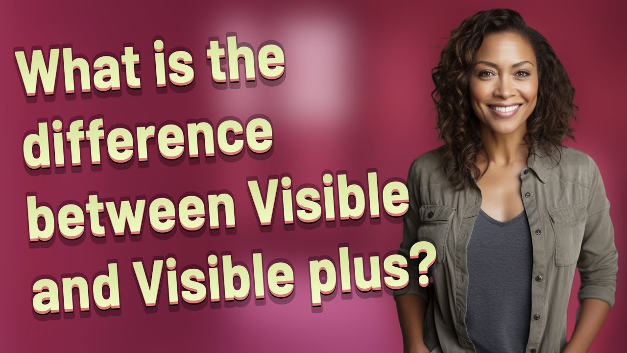 Visible Vs Visible Plus Reddit