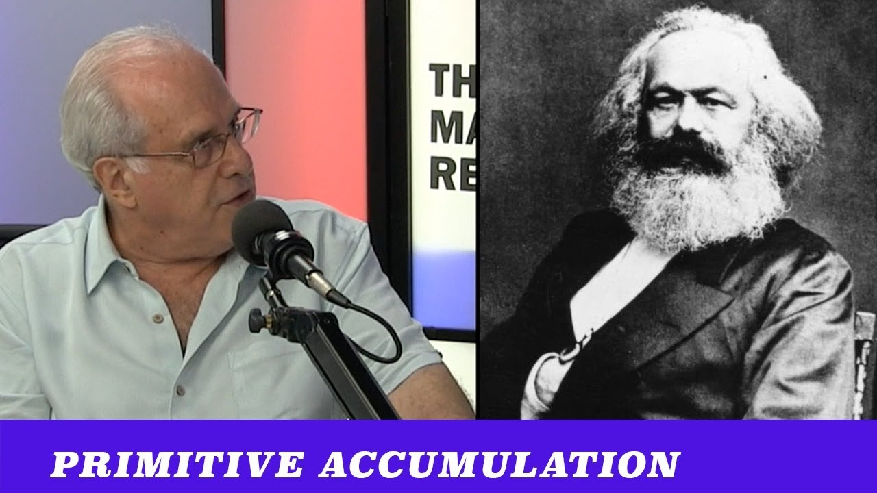 Richard Wolff Explains Marx's Idea of Primitive Accumulation ft ...