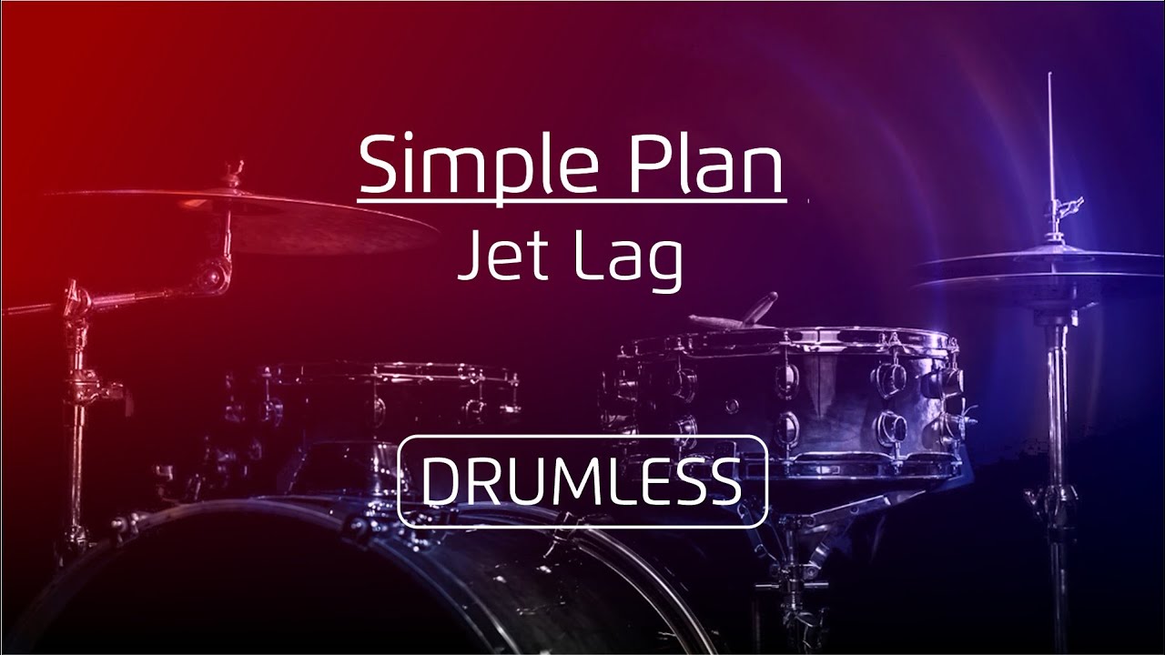 Drumless - Simple Plan ft. Natasha Bedingfield | Jet Lag - YouTube