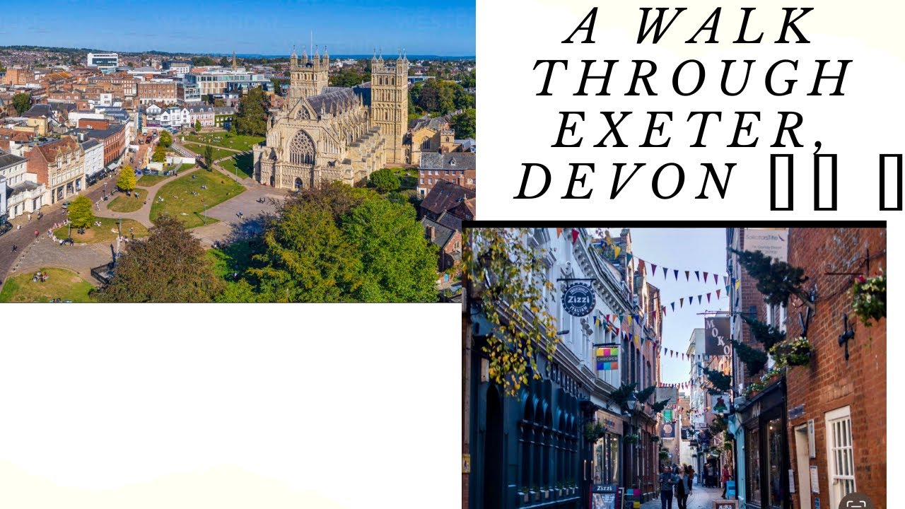 LIVING IN EXETER, DEVON: MOST RECENT EXETER WALKING TOUR. EXETER CITY ...