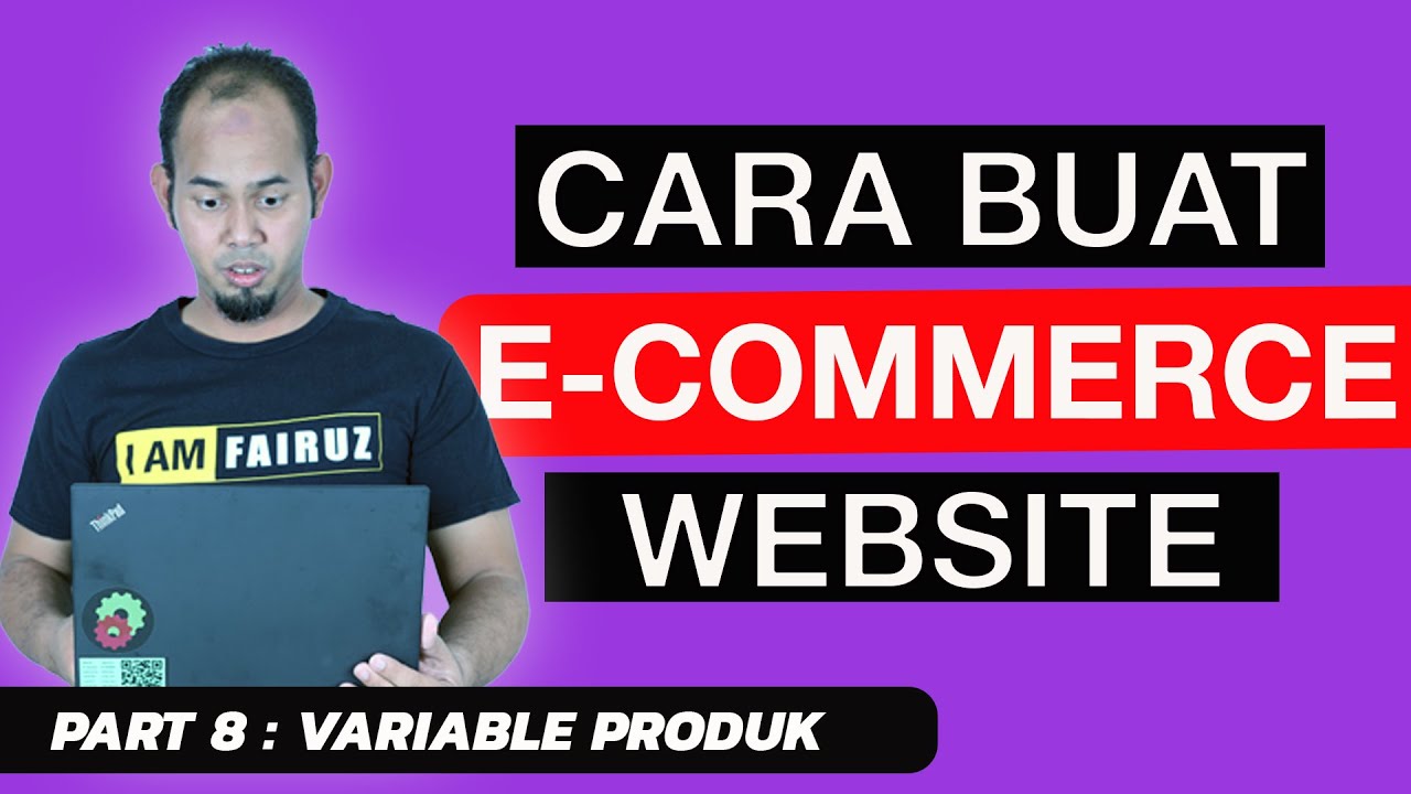 Cara Buat Ecommerce Website 2020. Part 8: Variable Product - YouTube