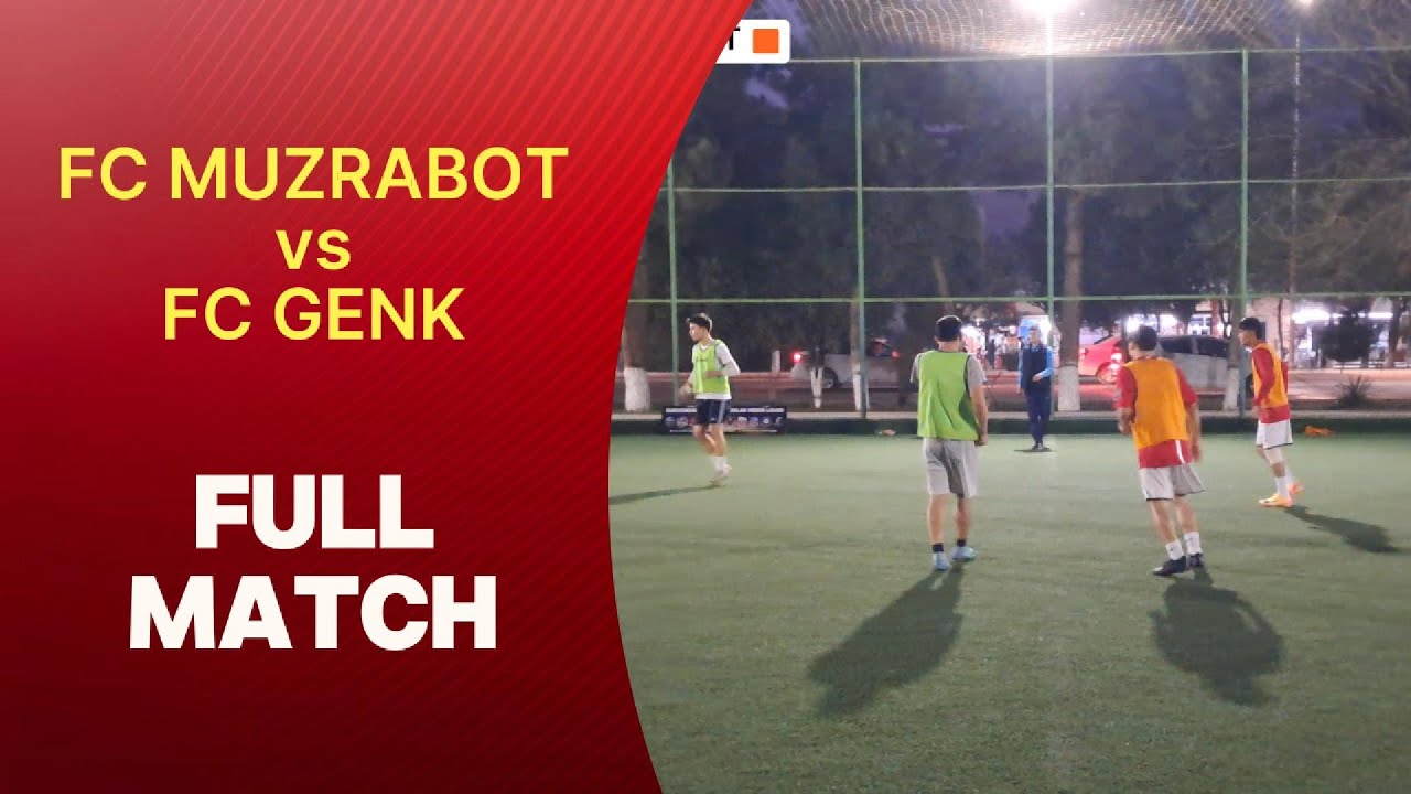 FC GENK vs FC MUZRABOT - YouTube