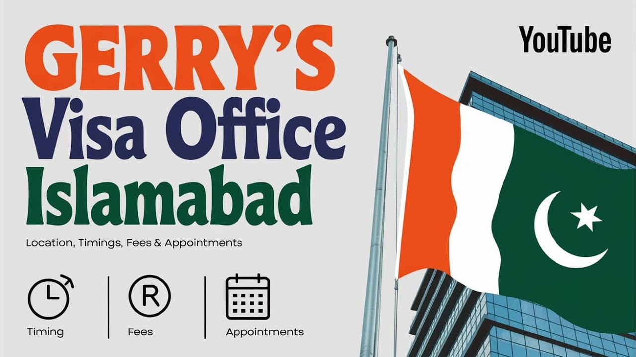 Complete Guide to Gerry Visa Office Islamabad | Location, Timing, Fees ...