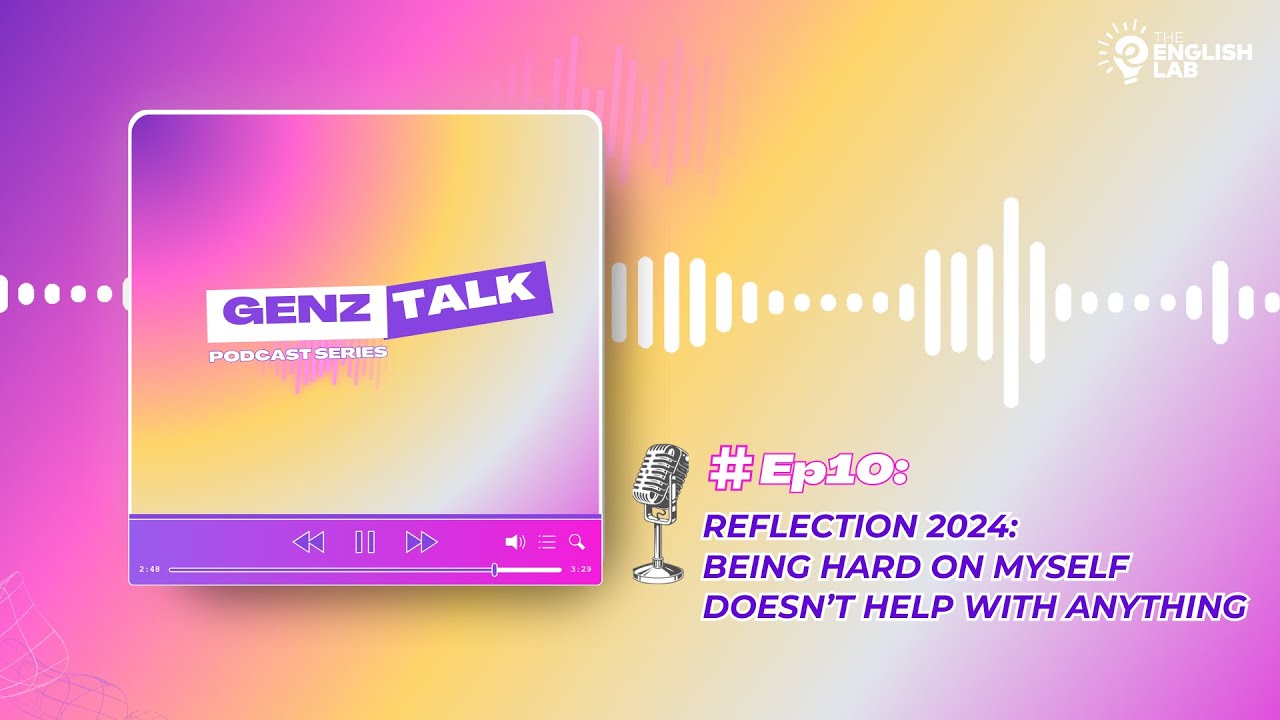 [GENZ TALK] Ep10. Being hard on myself doesn’t help with anything! - YouTube