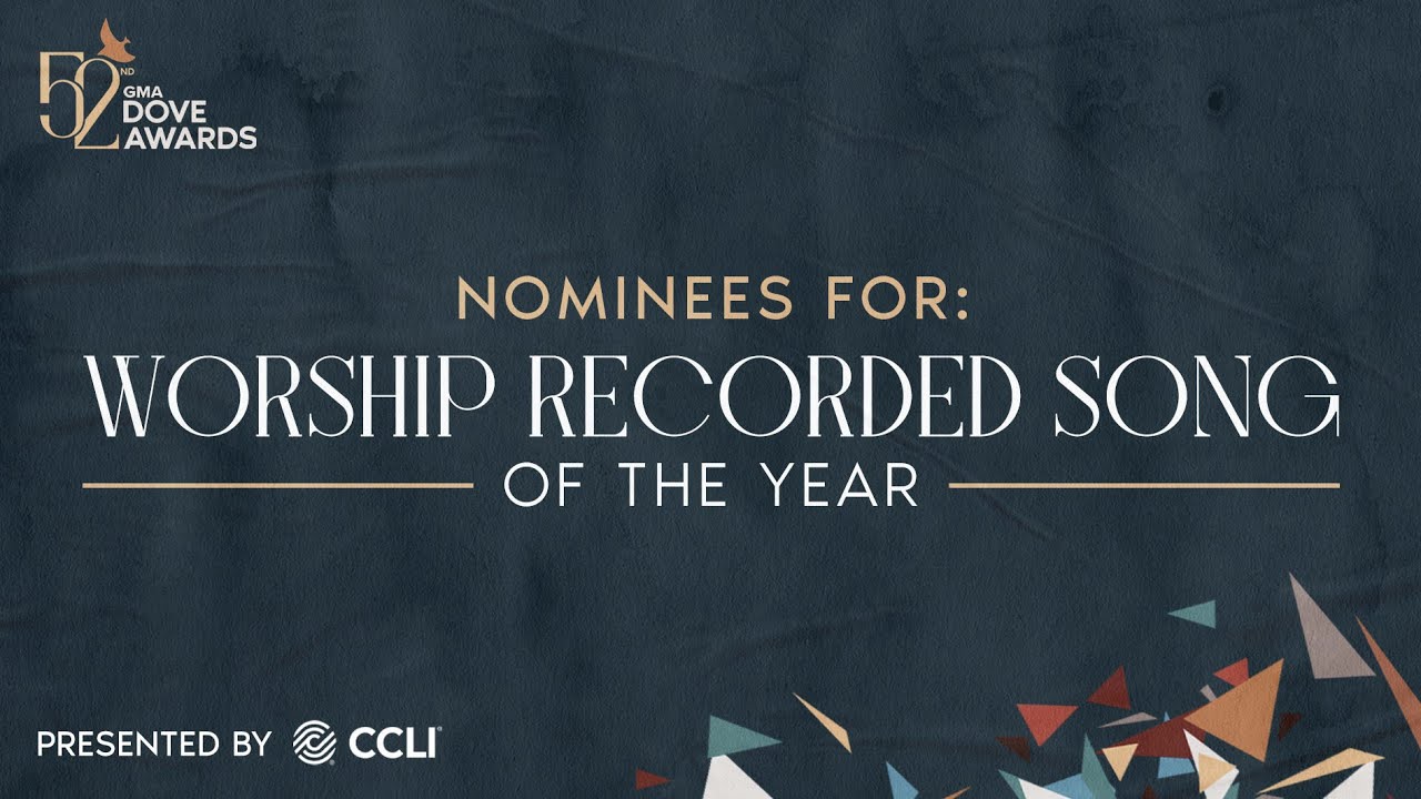 Worship Recorded Song of the Year | 52nd Dove Awards Nominee ...