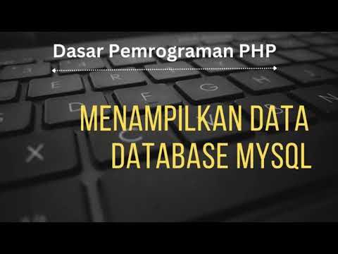 BELAJAR PHP : Menampilkan Data dari database MySQL pada WEB - YouTube
