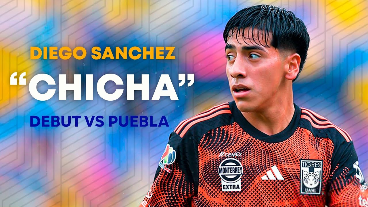 Diego "Chicha" Sánchez | Highlights | Debut Tigres vs Puebla | Apertura ...