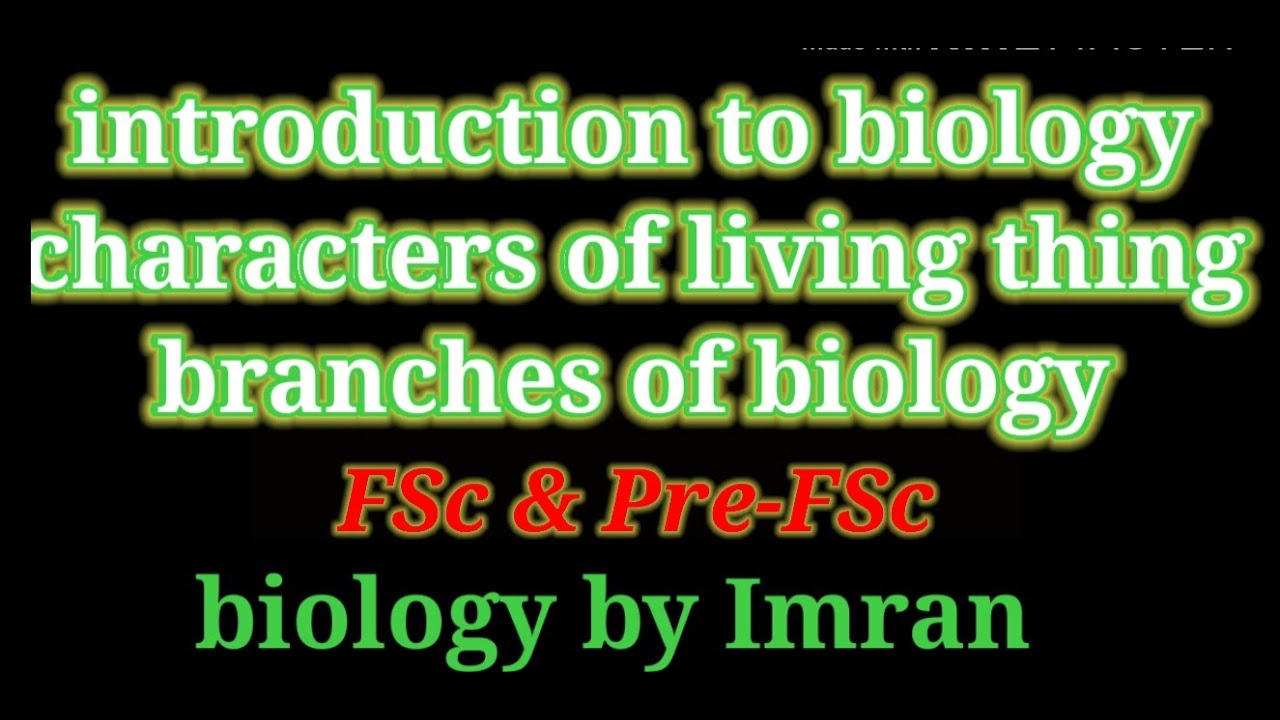 Introduction to biology & characteristic of life & braches of biology ...