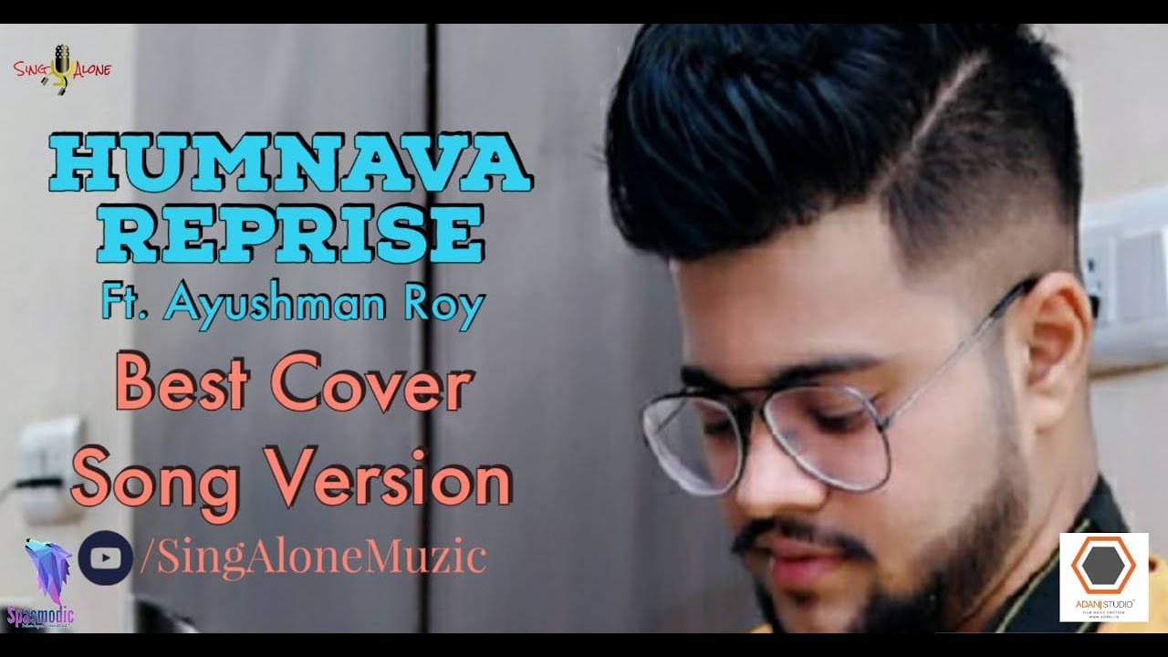 Humnava Mere Reprise|Ayushman Roy|Bivas Mishra|Spasmodic Production|Adanj Productions|Sing Alone ...