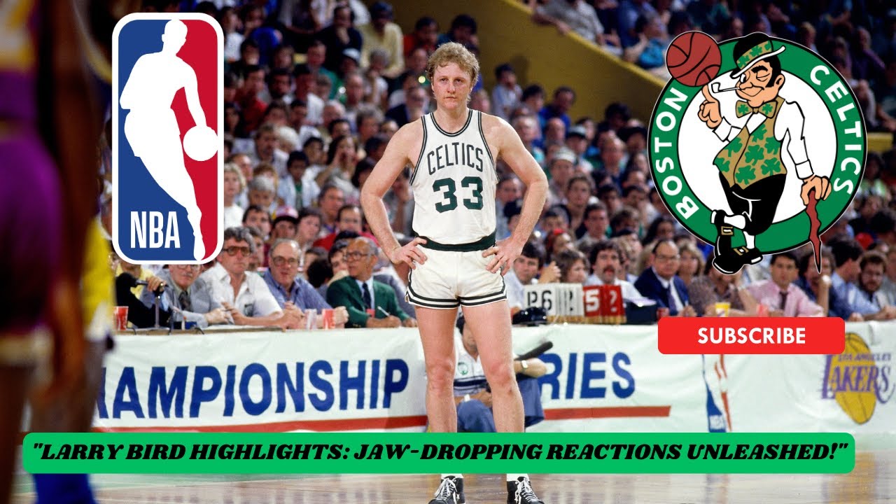 "Larry Bird Highlights: Jaw-Dropping Reactions Unleashed!" - YouTube