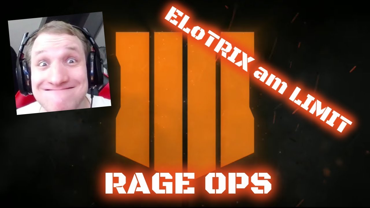 RAGE OPS 4 - ELoTRIX AM LIMT | BO4 BETA| DasDoner - BEST OF ELoTRIX ...