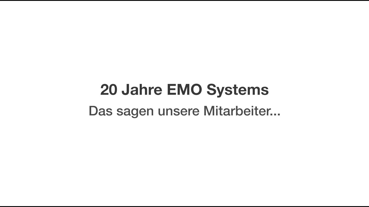 20 Jahre EMO Systems! Das sagen unsere Mitarbeiter... - YouTube