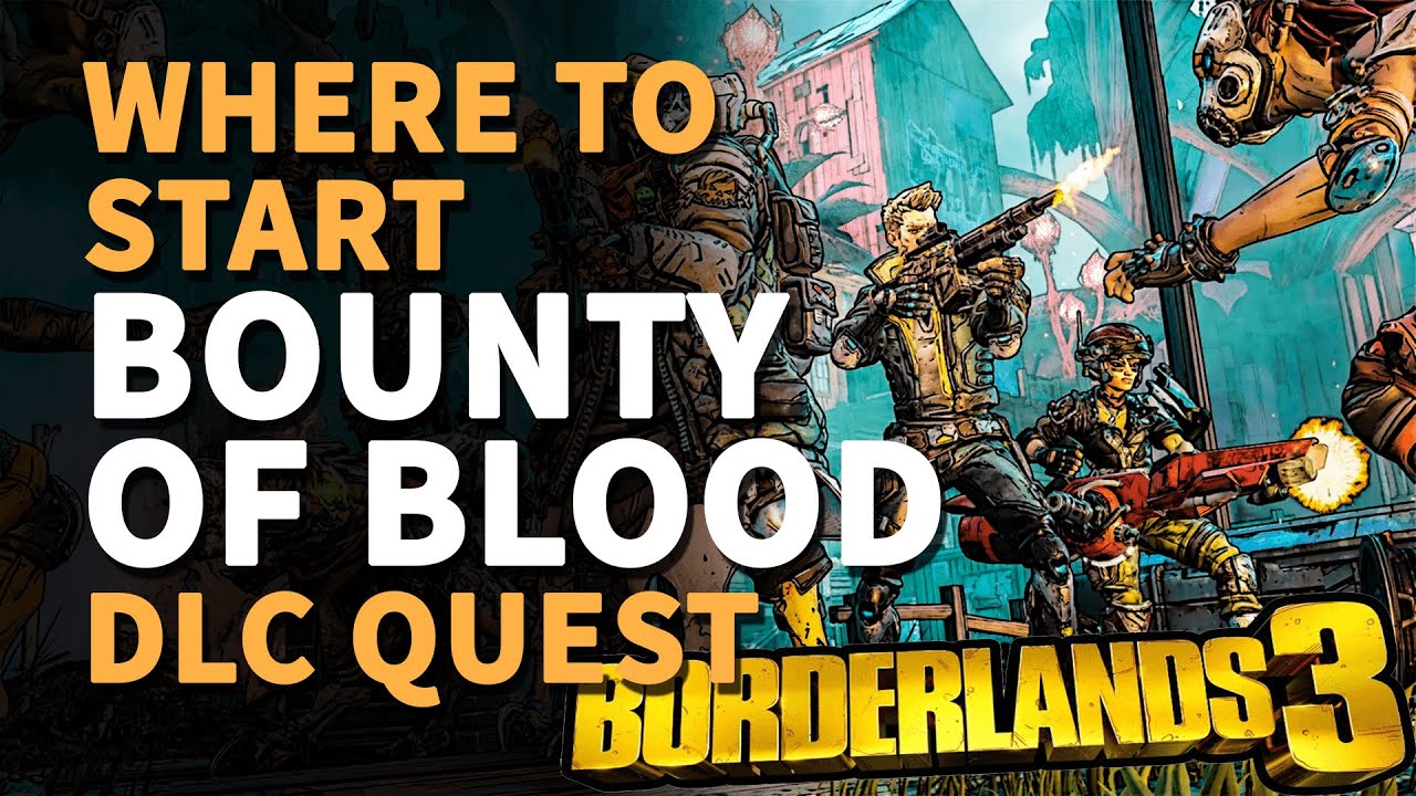Where to start Bounty of Blood Quests Borderlands 3 - YouTube