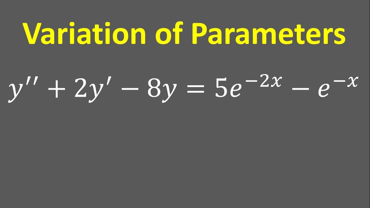 Differential Equation Variation of Parameters: y'' + 2y' - 8y = 5e^(-2x ...