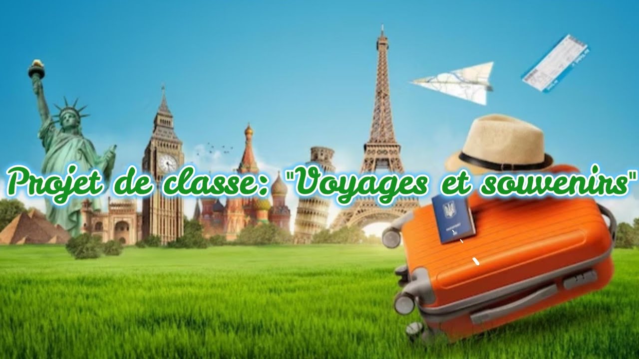 Vidéo du projet de classe "Voyages et souvenirs" - YouTube