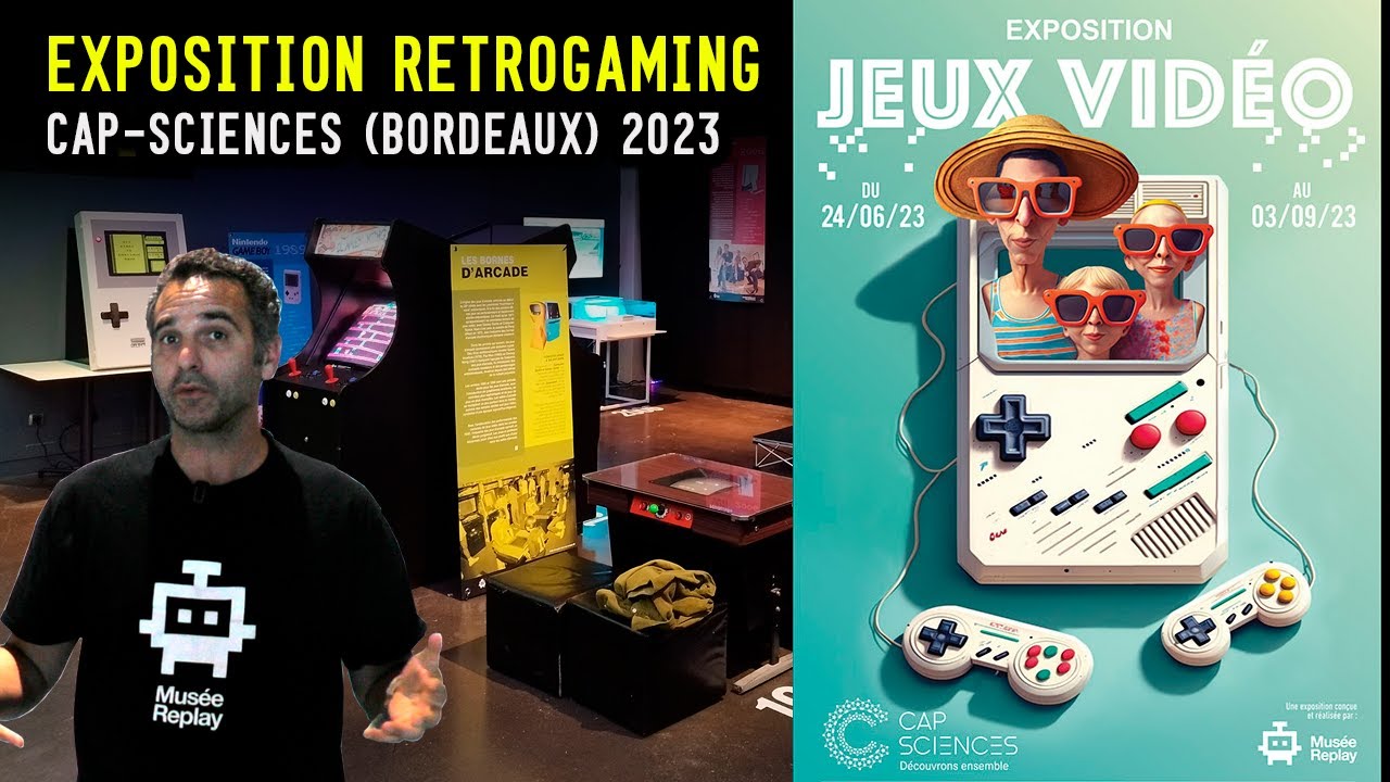 Exposition Retrogaming 2023 à Bordeaux (Cap-Sciences) - YouTube