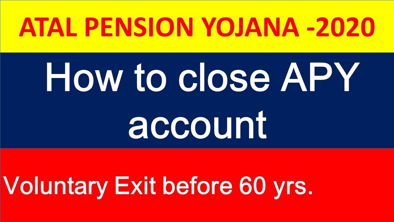 How To Close APY Account Voluntary Before Retirement APY Account how-to-close-apy-account-voluntary-before-retirement-apy-account