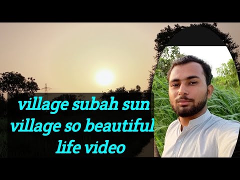 village subah sun really so beautiful life video (Pakistan Sindh ...