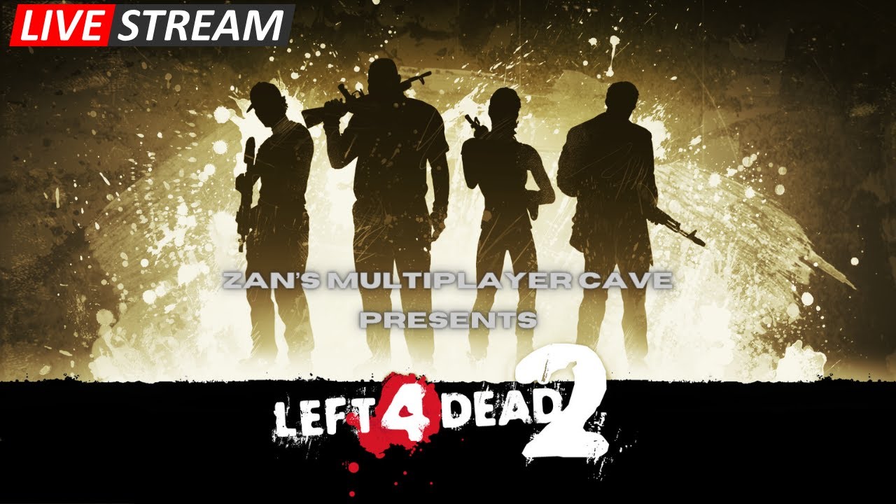 🔴 (18+) Zan's Multiplayer Cave! Left 4 Dead 2 Multiplayer Livestream ...