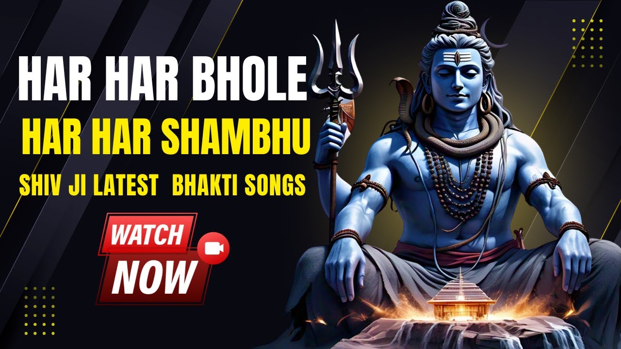 Har Har Bhole | Har Har Shambhu | Powerful Shiva Bhajan | Divine Shiv ...