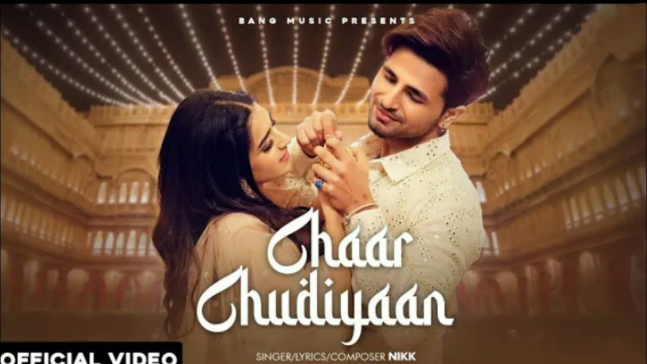 Chaar Chudiyaan Sone Diyan Mangiyan - Nikk | Chaar Churiyan Song ...
