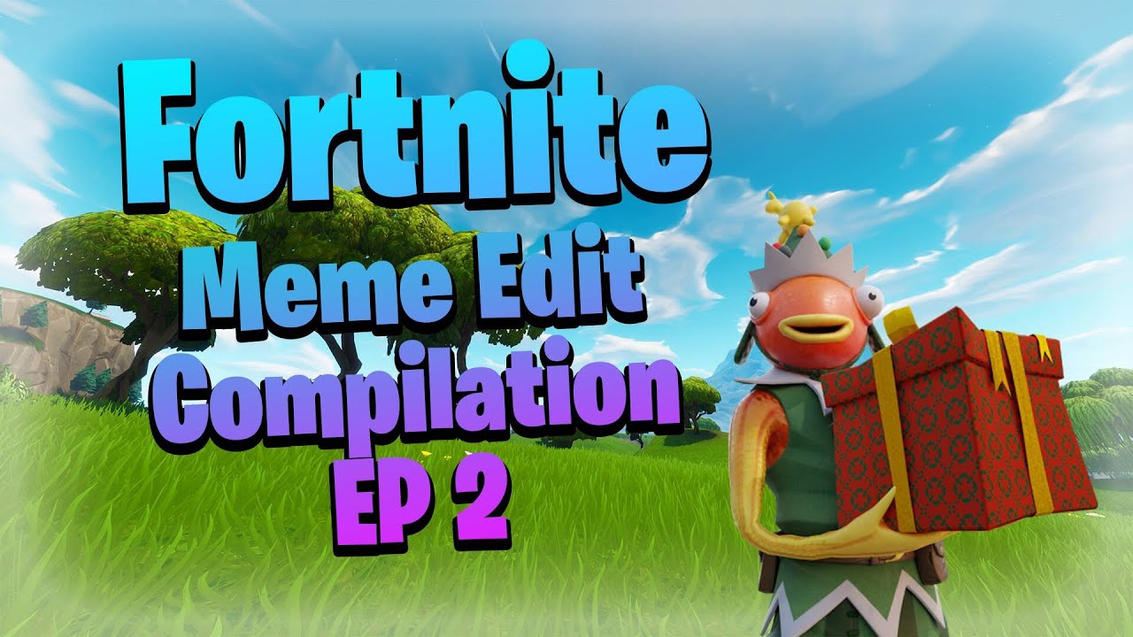 Fortnite Overedit Meme Compilation EP 2 - YouTube