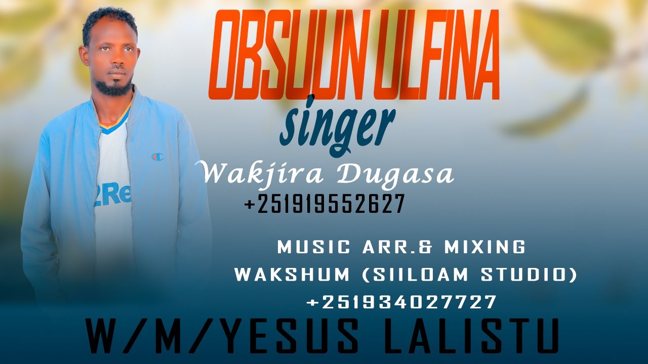 NEW SONG SINGER WAKJIRA DUGASA +251919552627 - YouTube