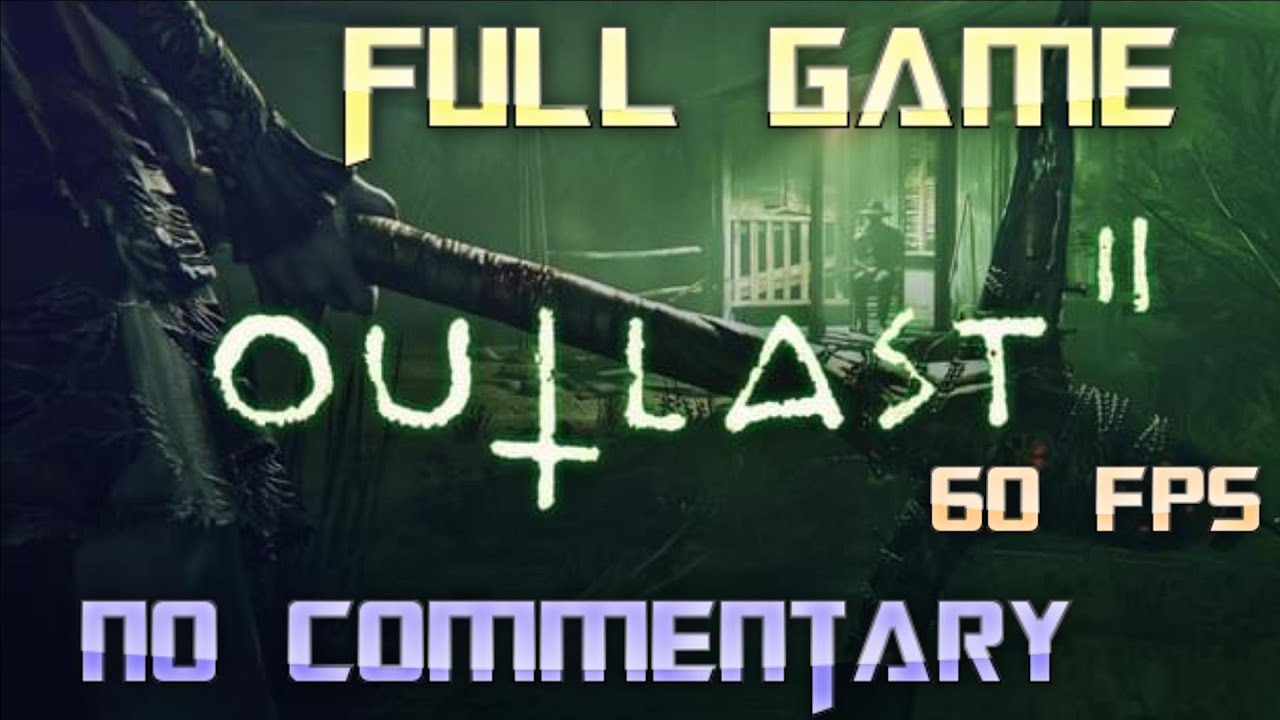 Outlast 2 | Full Game Walkthrough | No Commentary - YouTube